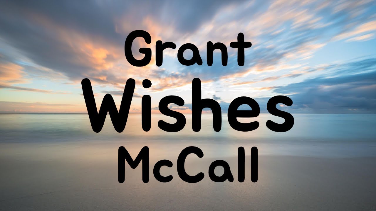 Grant Wishes Feat Mccall Lyric Video Youtube