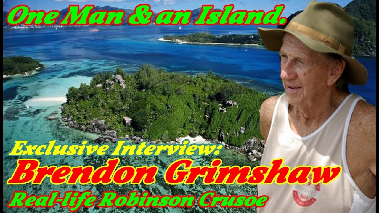 Brendon and an Island, an 86 year old real life Robinson Crusoe of ...