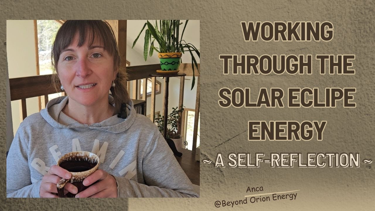 Working Through The Solar Eclipse Energy - A Self-Reflection - YouTube