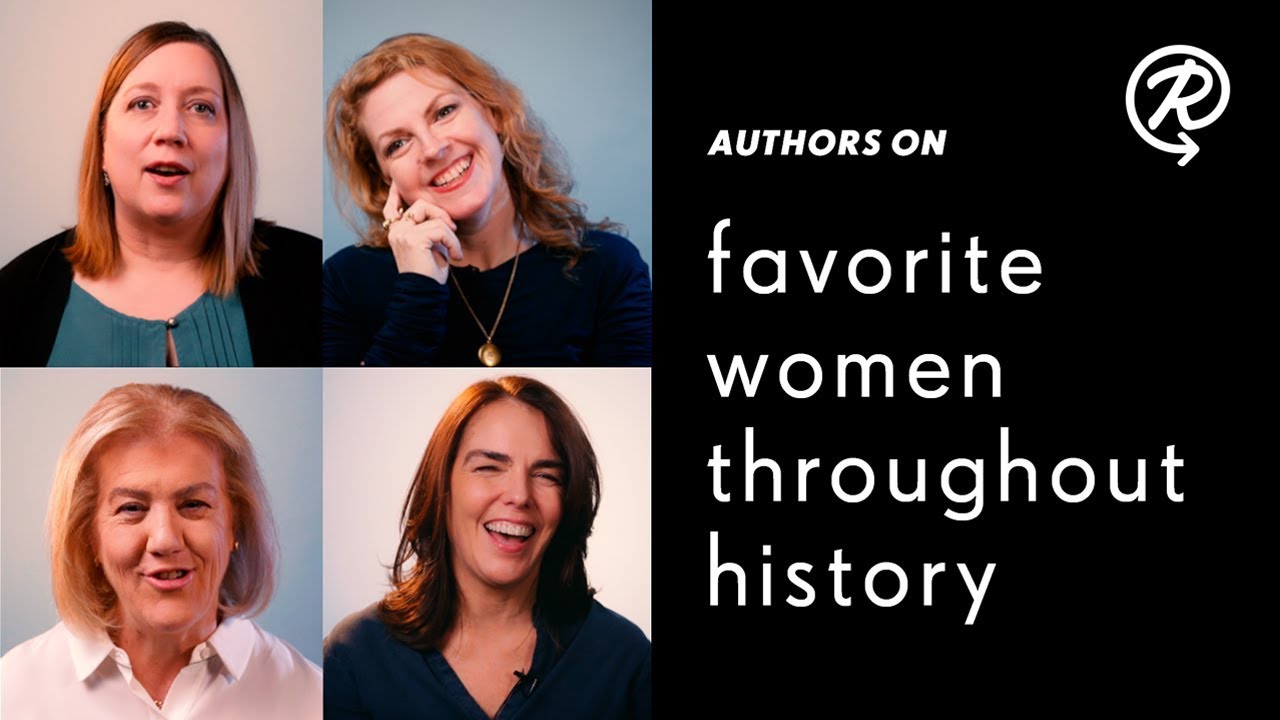 Authors on their Favorite Women Throughout History - YouTube