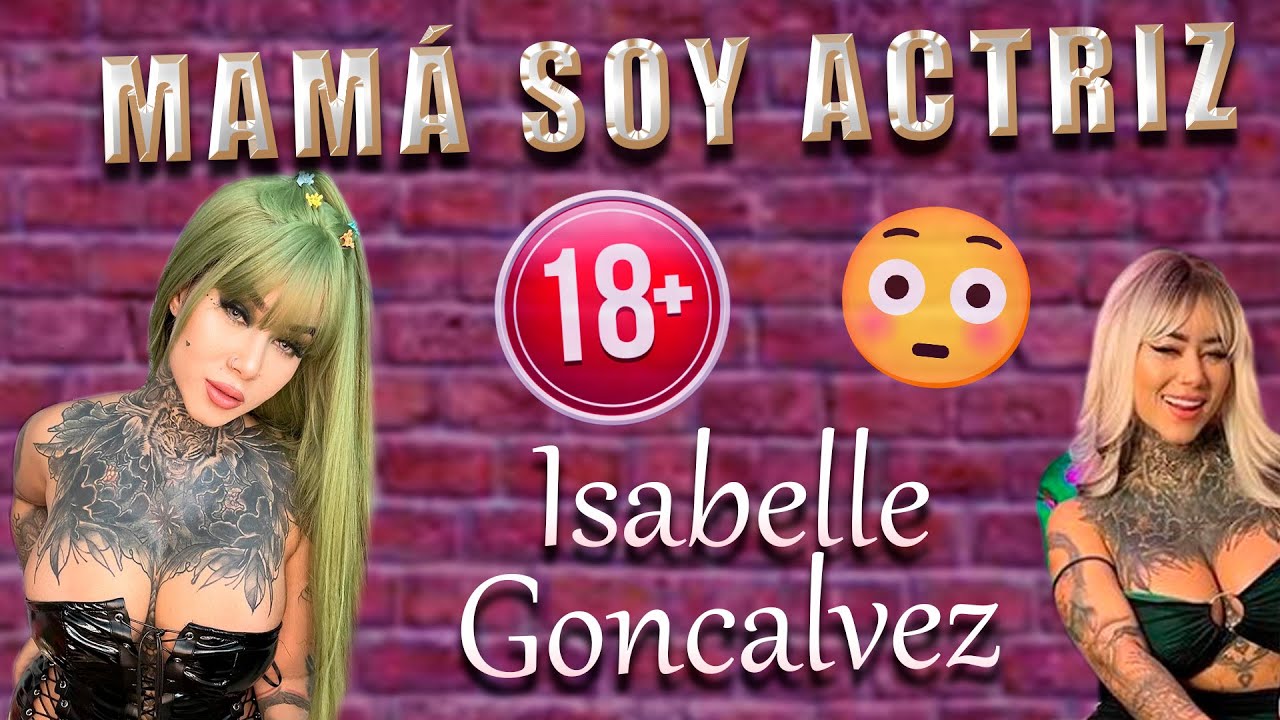 ''MAMÁ, SOY ACTRIZ N0P0R'' - @IsabelleGoncalves EN LA CASA ALUCINANTE ...