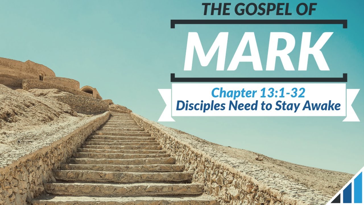 Disciples Need to Stay Awake - Mark 13 - YouTube