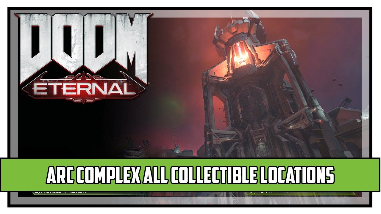 Doom Eternal Arc Complex All Collectible Locations - YouTube