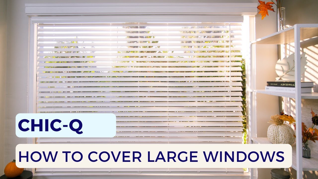 How to Cover Large Windows | Chic-Q - YouTube