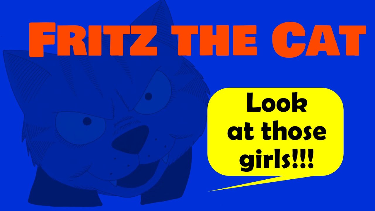 Fritz the Cat - Look at those girls!!! No, those girls are stupid ...