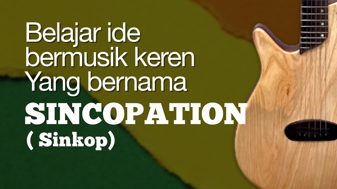 MENGERTI DAN MENGGUNAKAN IDE BERMUSIK KEREN YANG BERNAMA SINKOP - YouTube