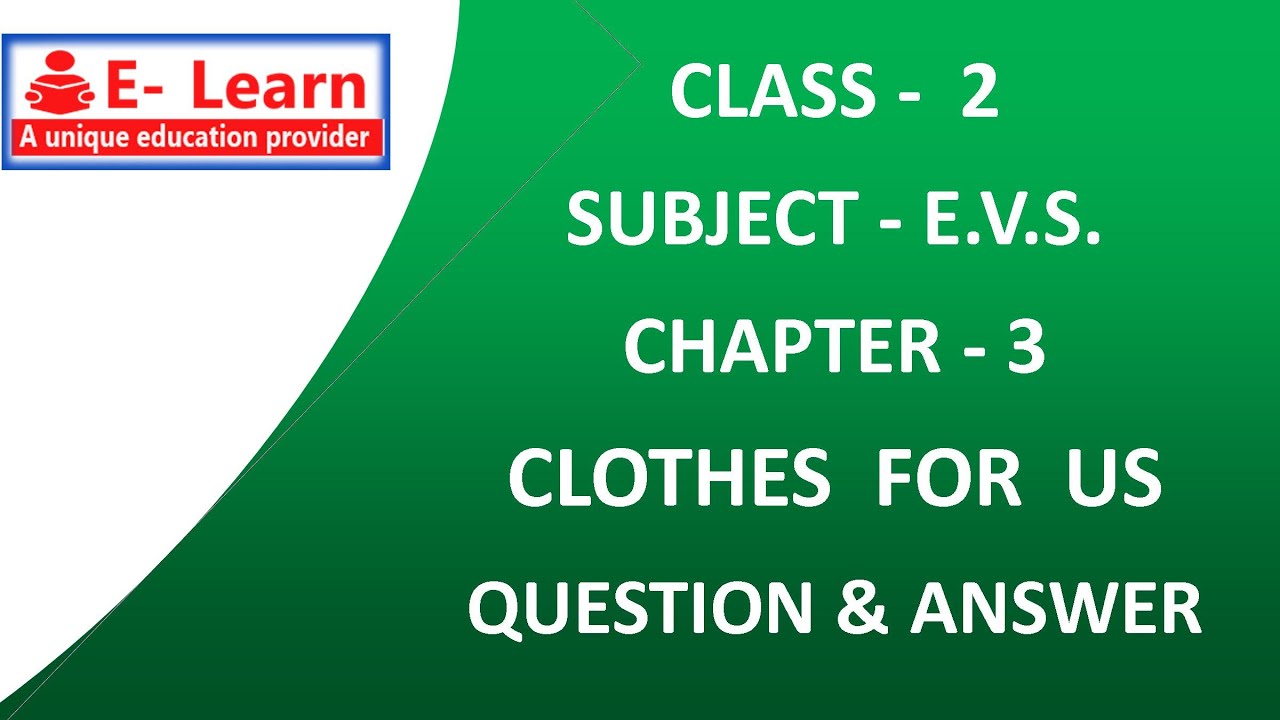CLASS 2 E.V.S CHAPTER 3 CLOTHES FOR US QUESTION AND ANSWER - YouTube