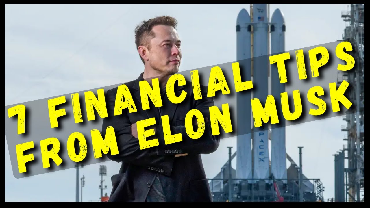 Elon Musk - 7 Financial Tips [ How did Elon Must make Money ] - YouTube