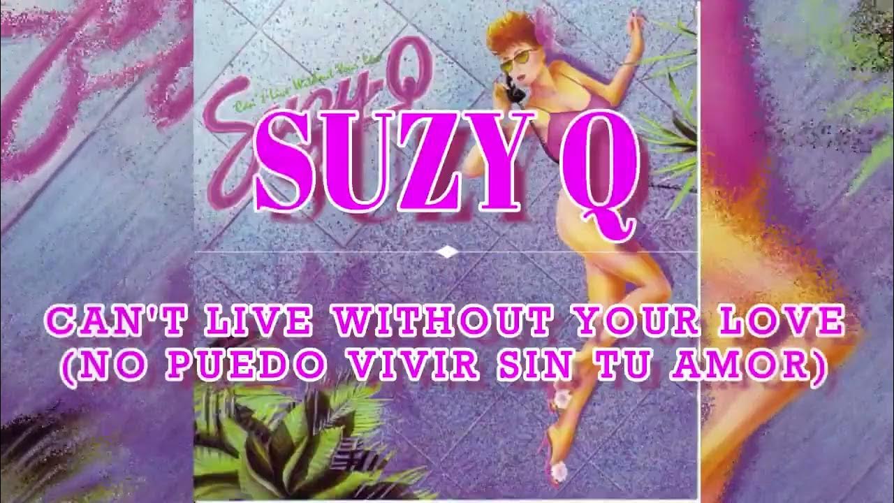SUSY Q -Can't Live Without Your Love (High Energy en español)😈😈💖💖🥰🥰🔥🔥 - YouTube