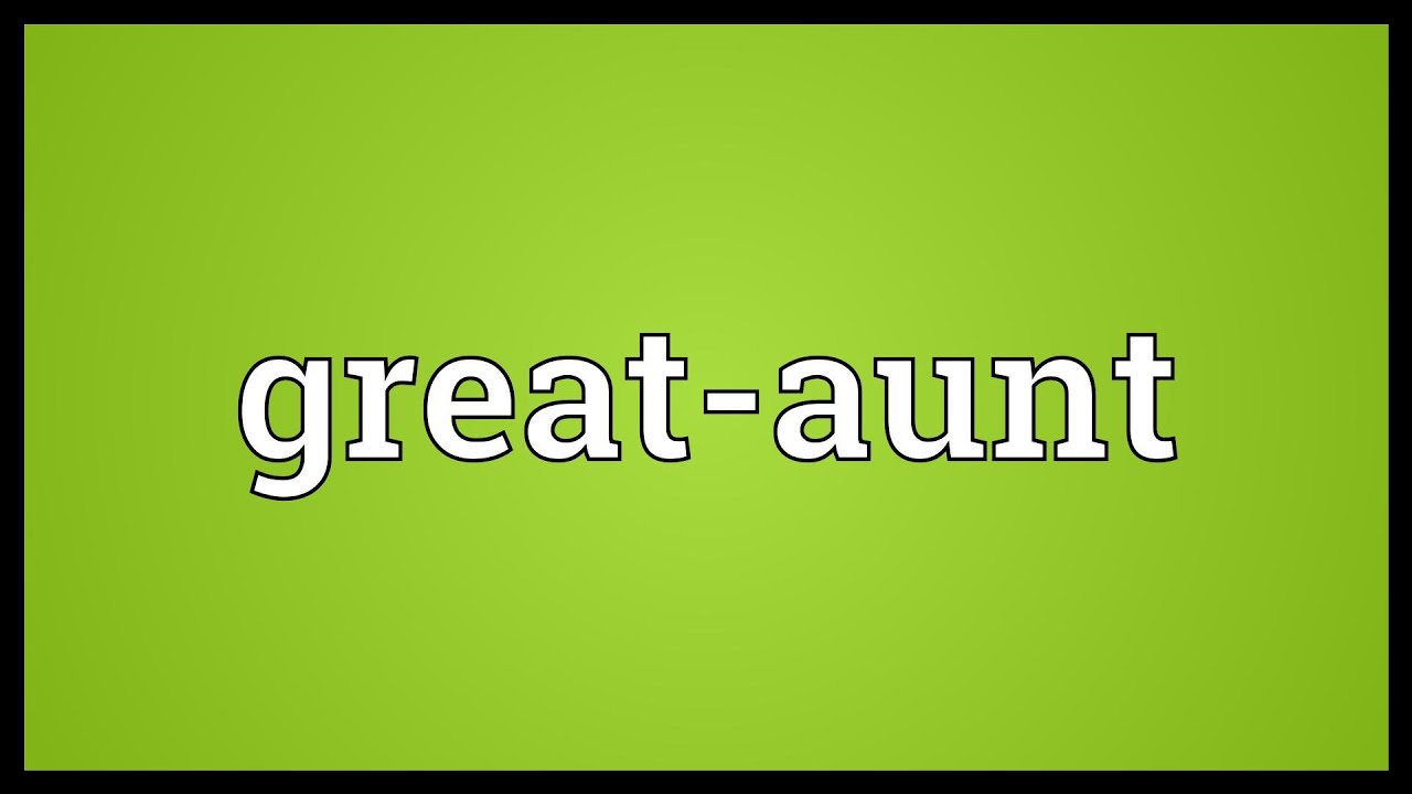 Great aunt Meaning YouTube great-aunt-meaning-youtube