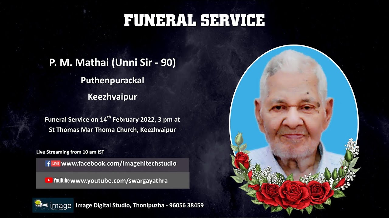 Funeral Service Live Streaming of P. M. Mathai (Unni Sir - 90 ...