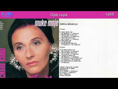 Zorica Brunclik - Opa cupa - (Audio 1988)