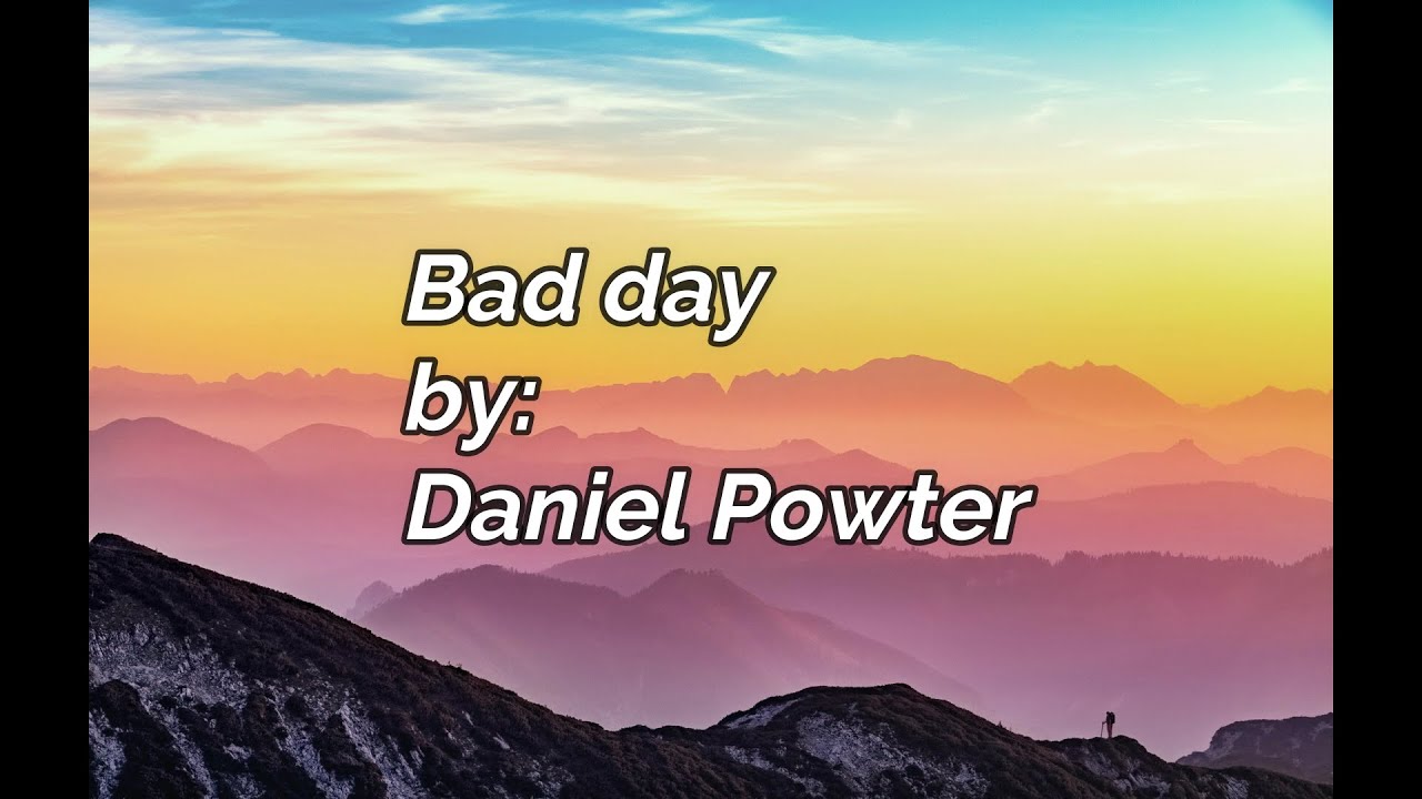Bad day- Daniel Powter (lyrics) - YouTube