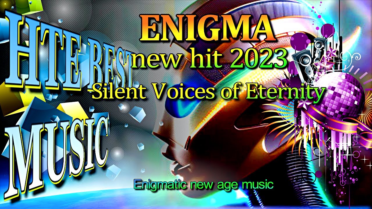 ENIGMA new hit 2023 Silent Voices of Eternity, enigmatic music - YouTube