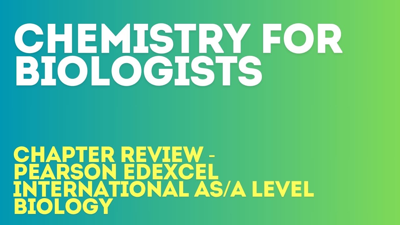 Chemistry for Biologists Chapter Review (Pearson Edexcel International ...