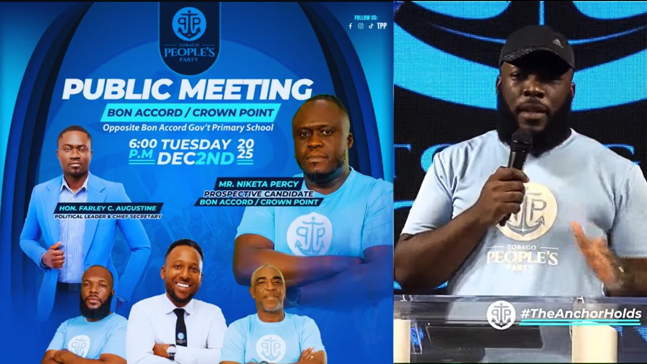 Tobago People’s Party (TPP) BON ACCORD / CROWNPOINT Public Meeting ...
