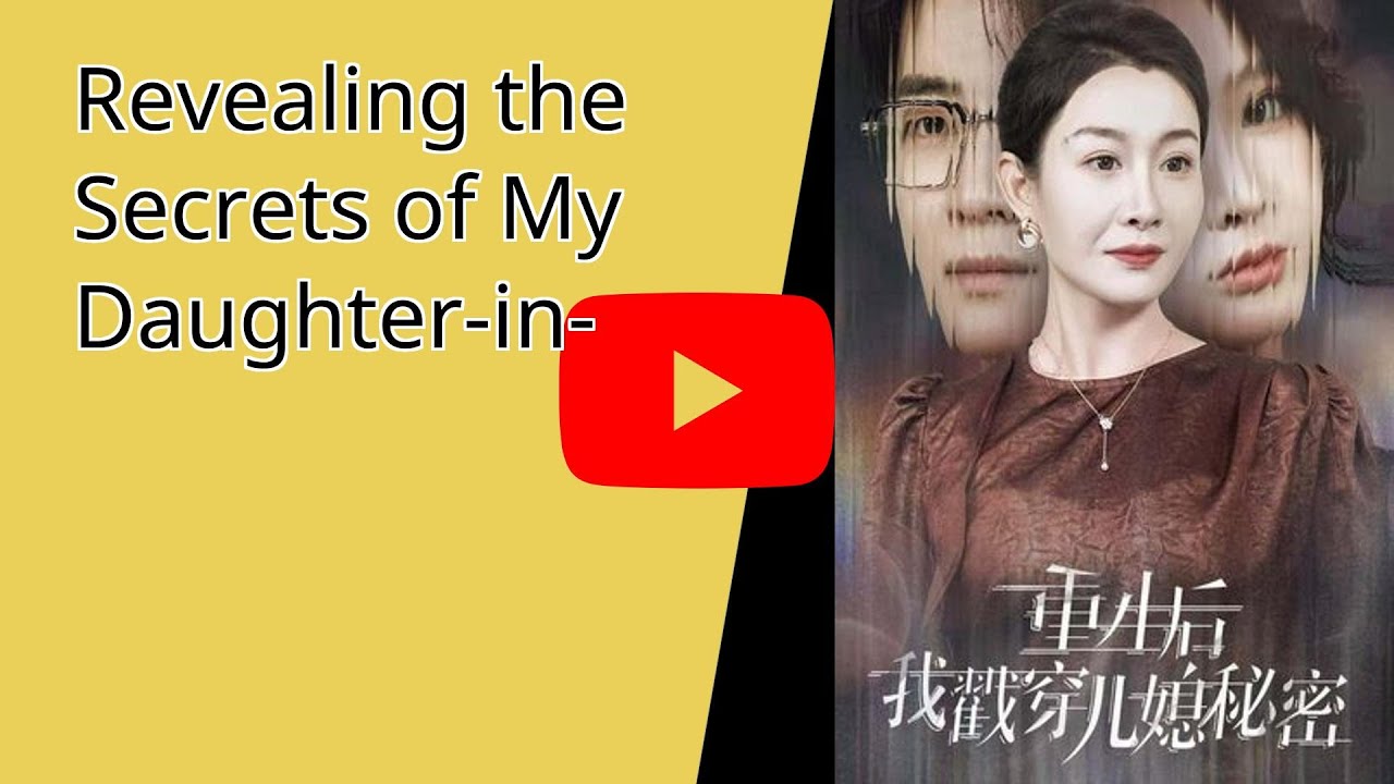 Revealing the Secrets of My Daughter-in-Law After Rebirth | New Drama ...