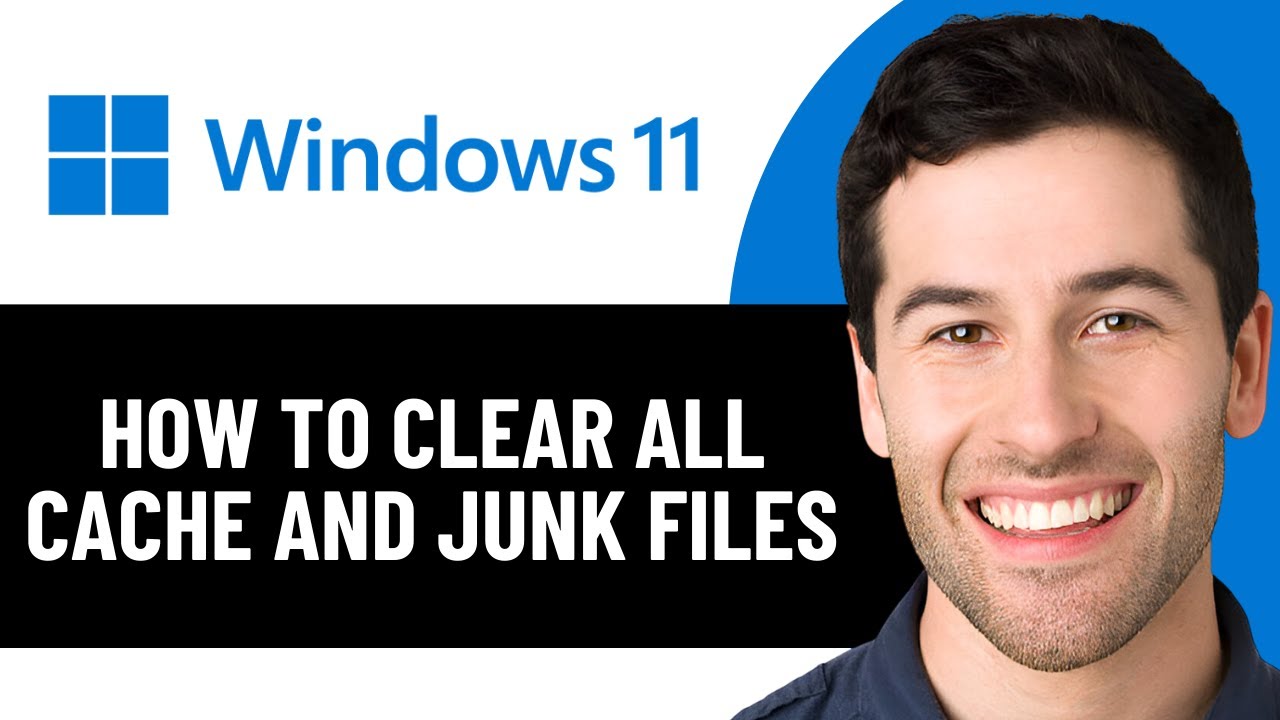 HOW TO CLEAR ALL CACHE AND JUNK FILES FROM WINDOWS 11 (UPDATED 2026 ...