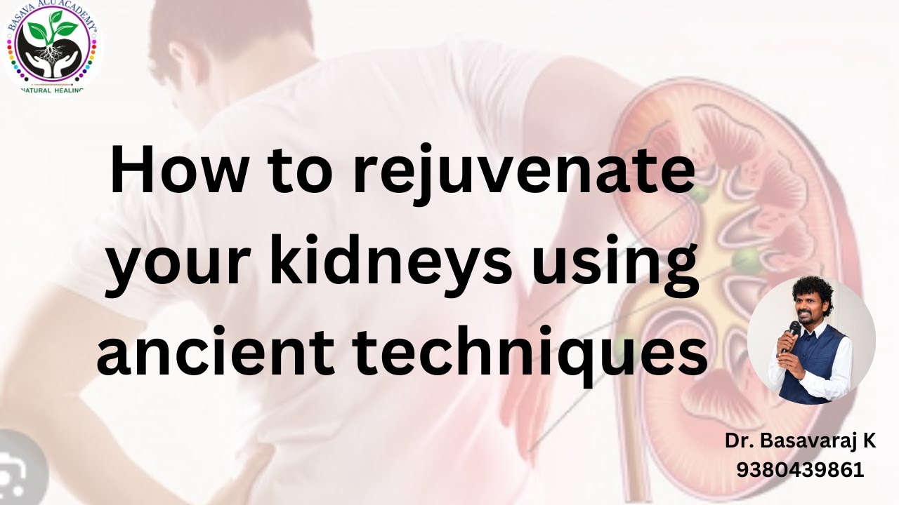 How to rejuvenate your kidneys using ancient techniques!!! - YouTube