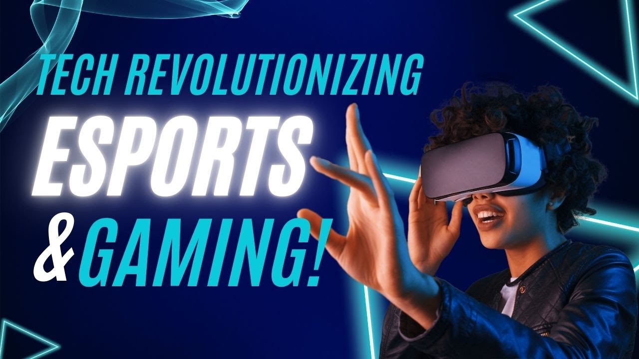 The Future of Esports: How VR, AI, and Technology are Transforming ...