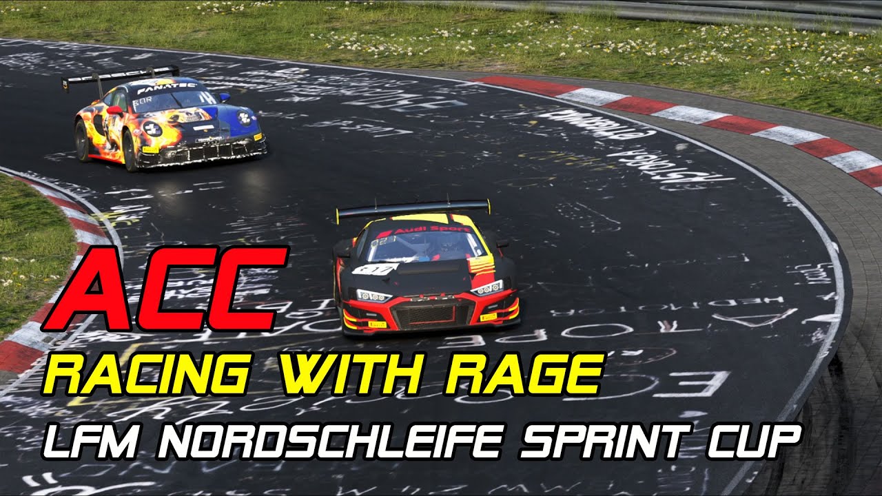 ACC | Racing with Rage | LFM Nordschleife Sprint Cup - YouTube