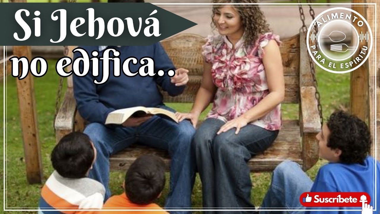 SI JEHOVÁ NO EDIFICA - 𝗙𝗮𝗯𝗶𝗮𝗻𝘆 𝗛𝗲𝗿𝗿𝗲𝗿𝗮 - YouTube