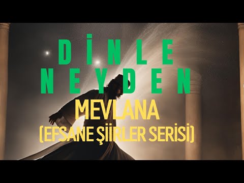 Dinle Neyden - Mevlana Celaleddin Rumi (Efsane Şiirler Serisi)
