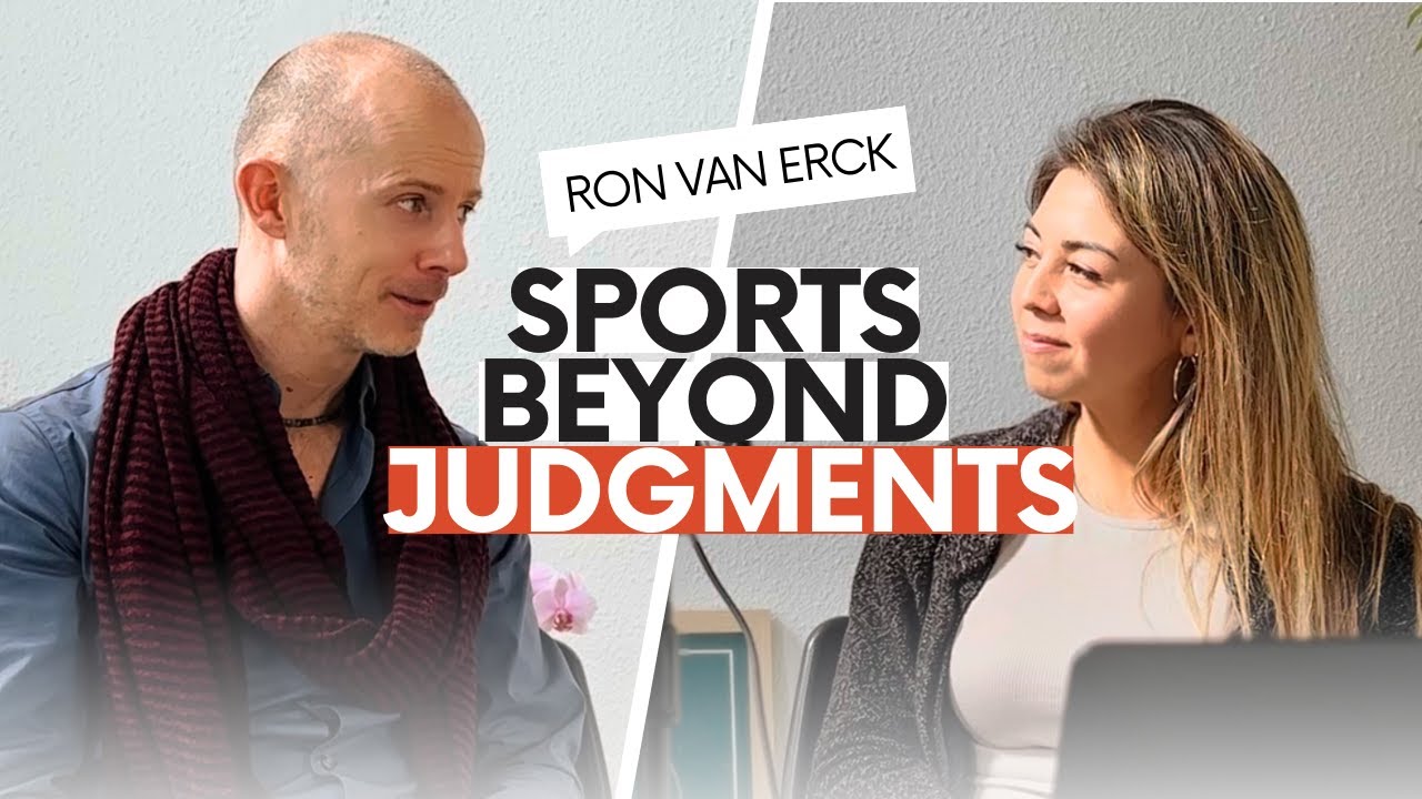 #2 Ron Van Erck - Sports Beyond Judgments: What would you create if your limitations disappeared ...