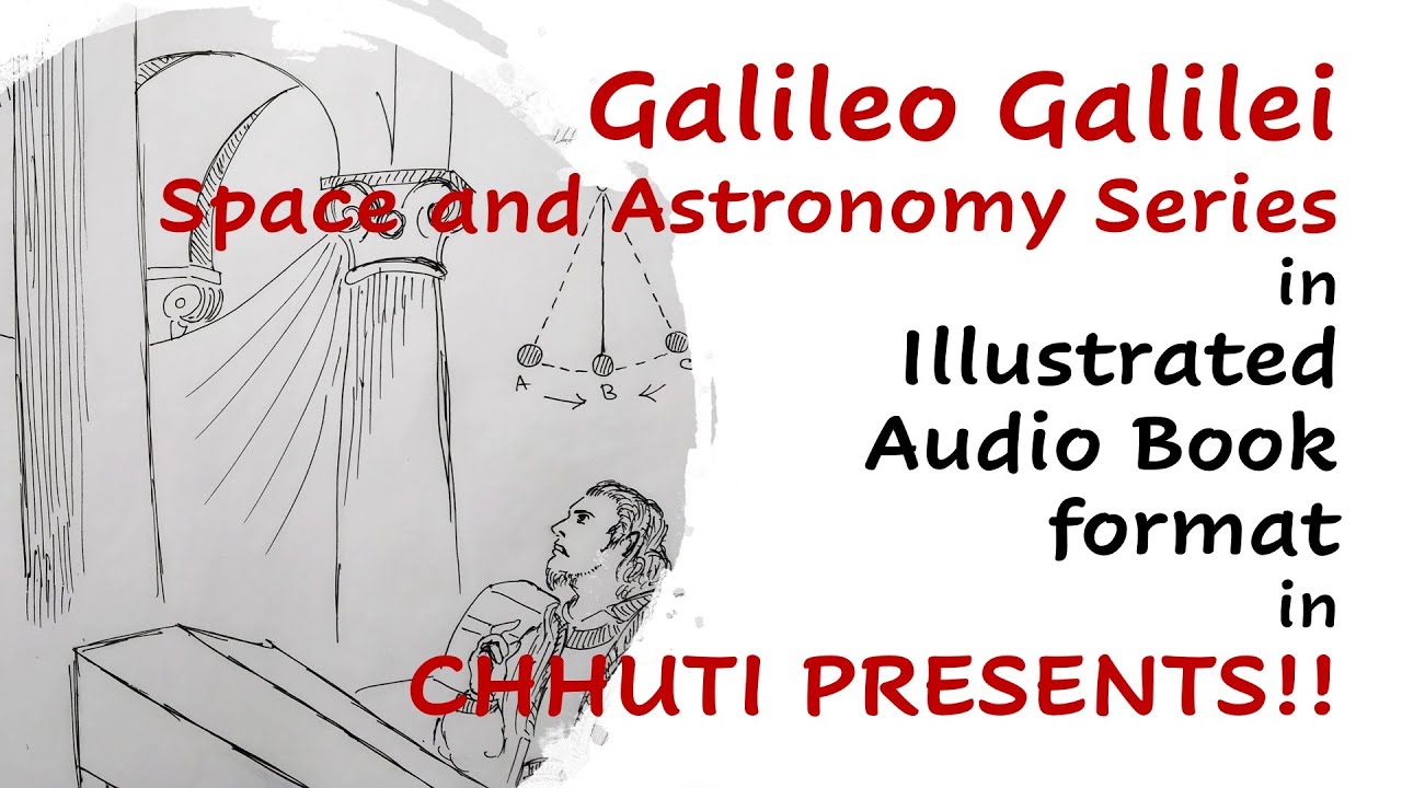 Galileo Galilei | Space and Astronomy Series | Chhuti Presents - YouTube