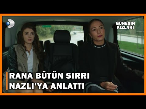 Rana Bütün Sırrını Nazlı'ya Anlattı! - Güneşin Kızları 22.Bölüm
