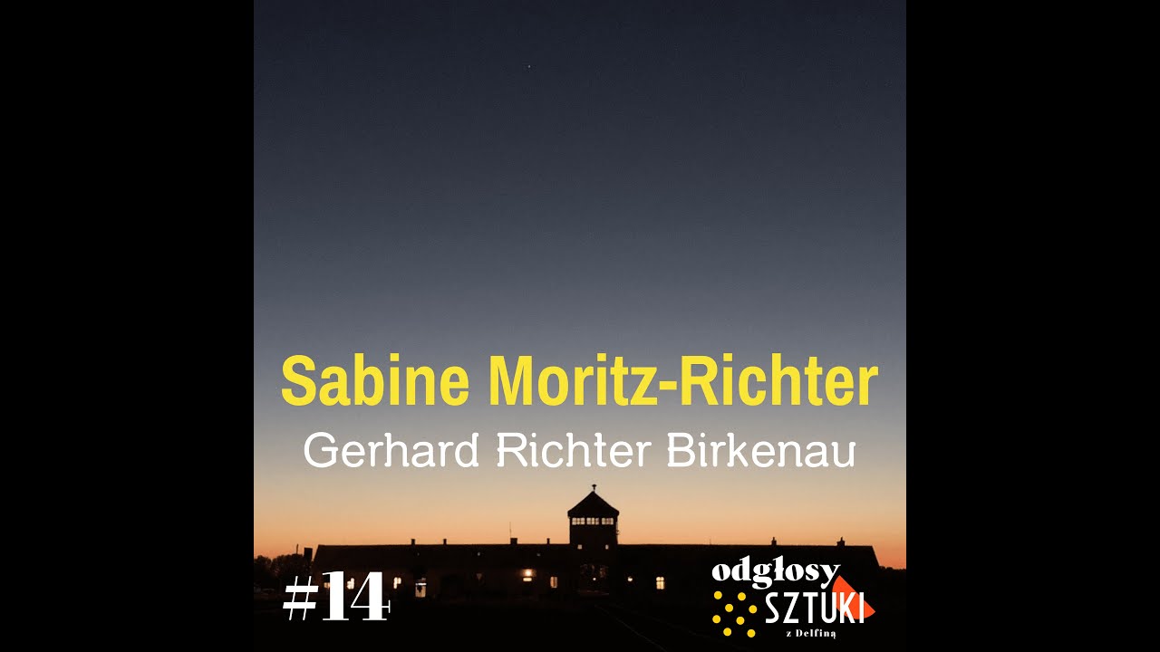 Folge 14: Sabine Moritz-Richter. Gerhard Richter Birkenau (DE) - YouTube