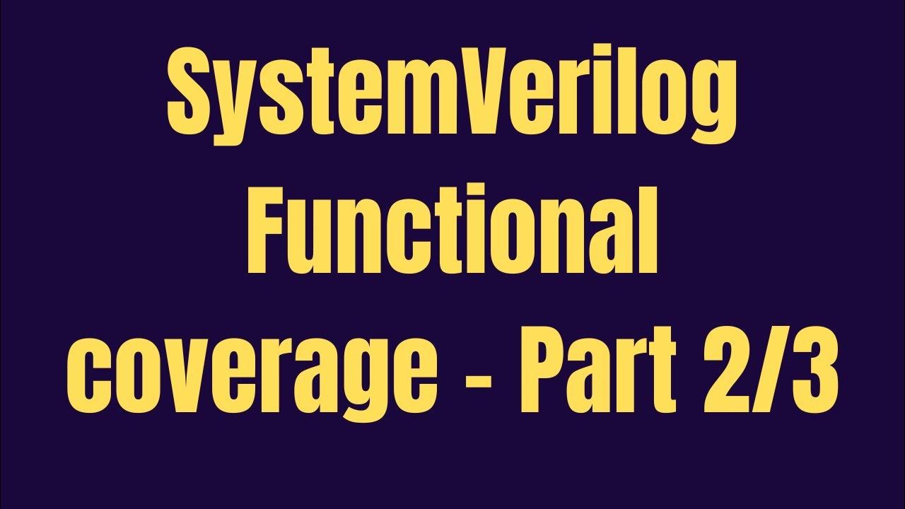 Systemverilog Functional Coverage Part2 Youtube