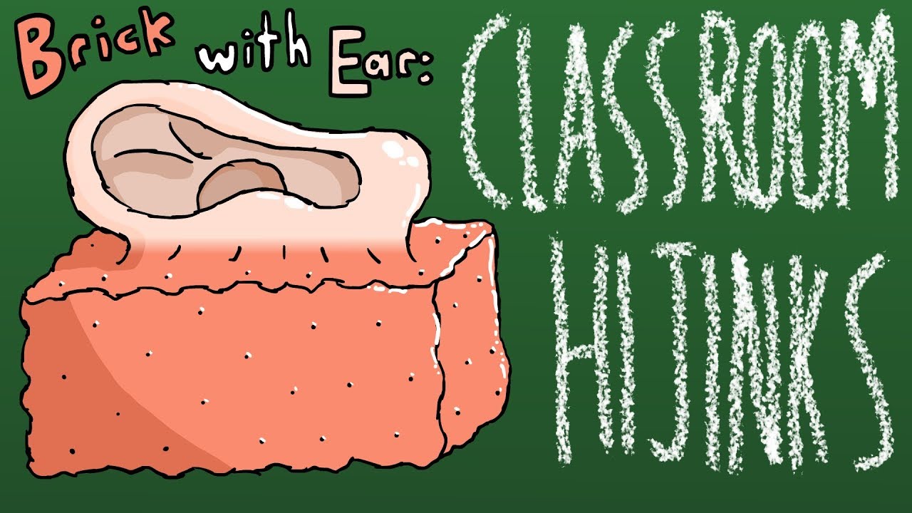 Brick with Ear: Classroom Hijinks - Stephen Hutchins - YouTube