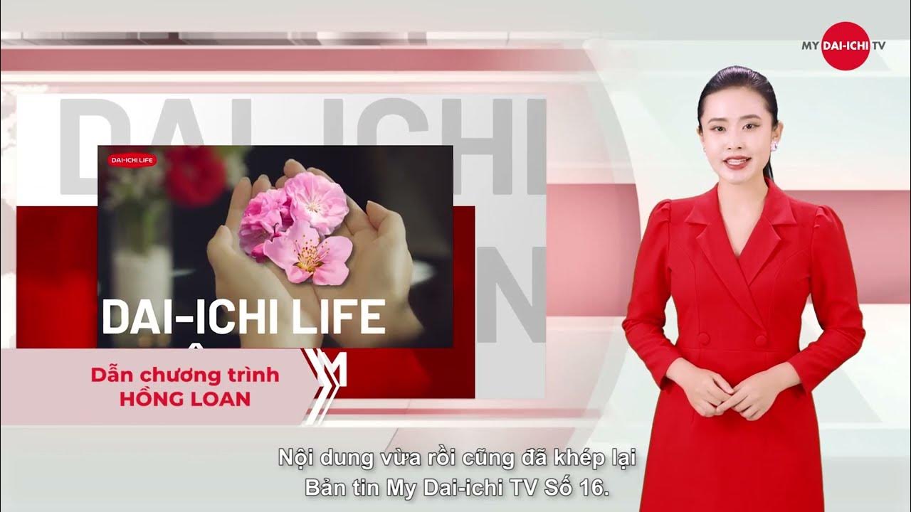 BẢN TIN MY DAI-ICHI TV | Số 16 - Tháng 2 và 3/2023 || Dai-ichi Life Việt Nam - YouTube
