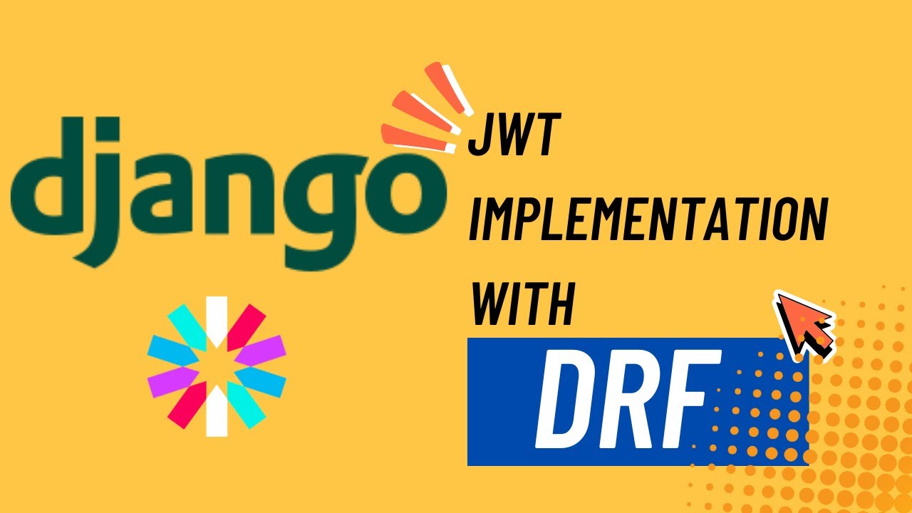 Jwt Authentication In Django Rest Framework Complete Step By Step Guide Youtube