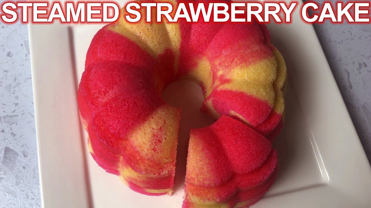 STEAMED STRAWBERRY CAKE RECIPE YOU NEED TO TRY TODAY - YouTube
