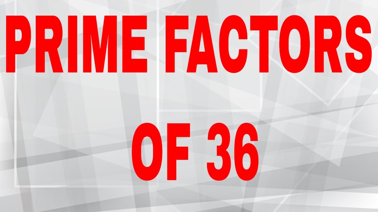 Prime factors of 36 - YouTube