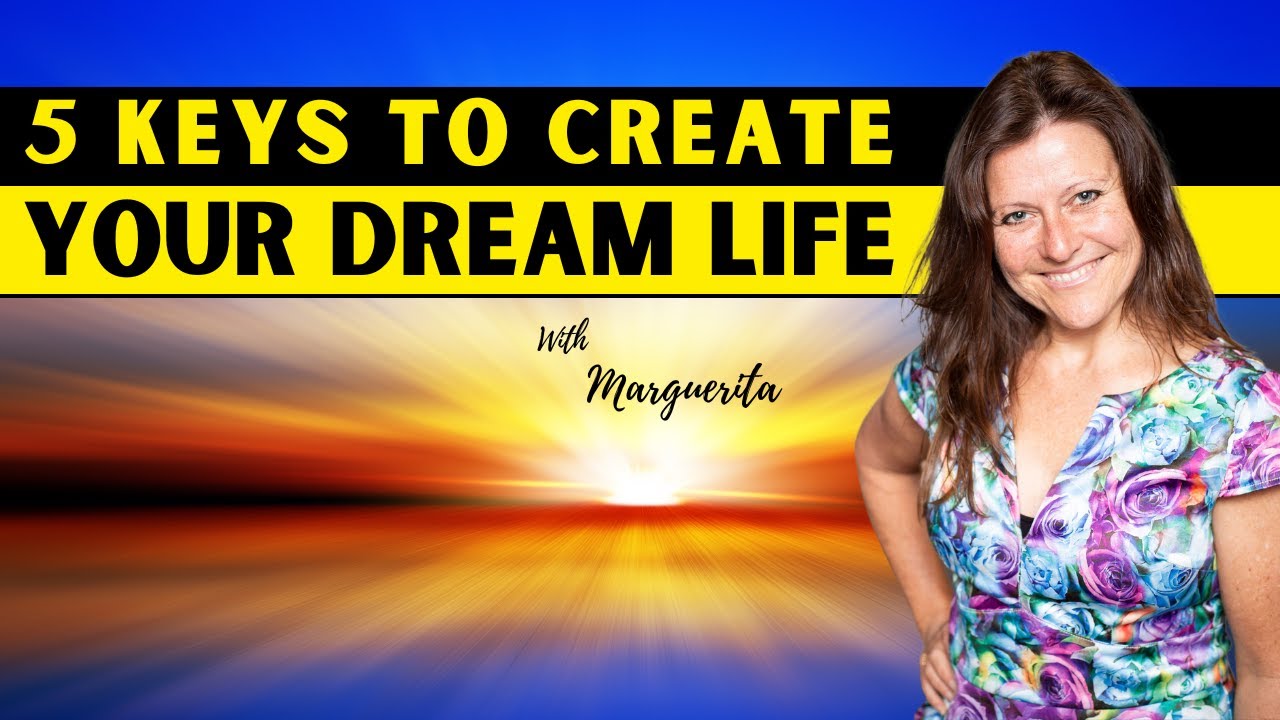 5 Keys To Creating Your Dream Life By Design - YouTube