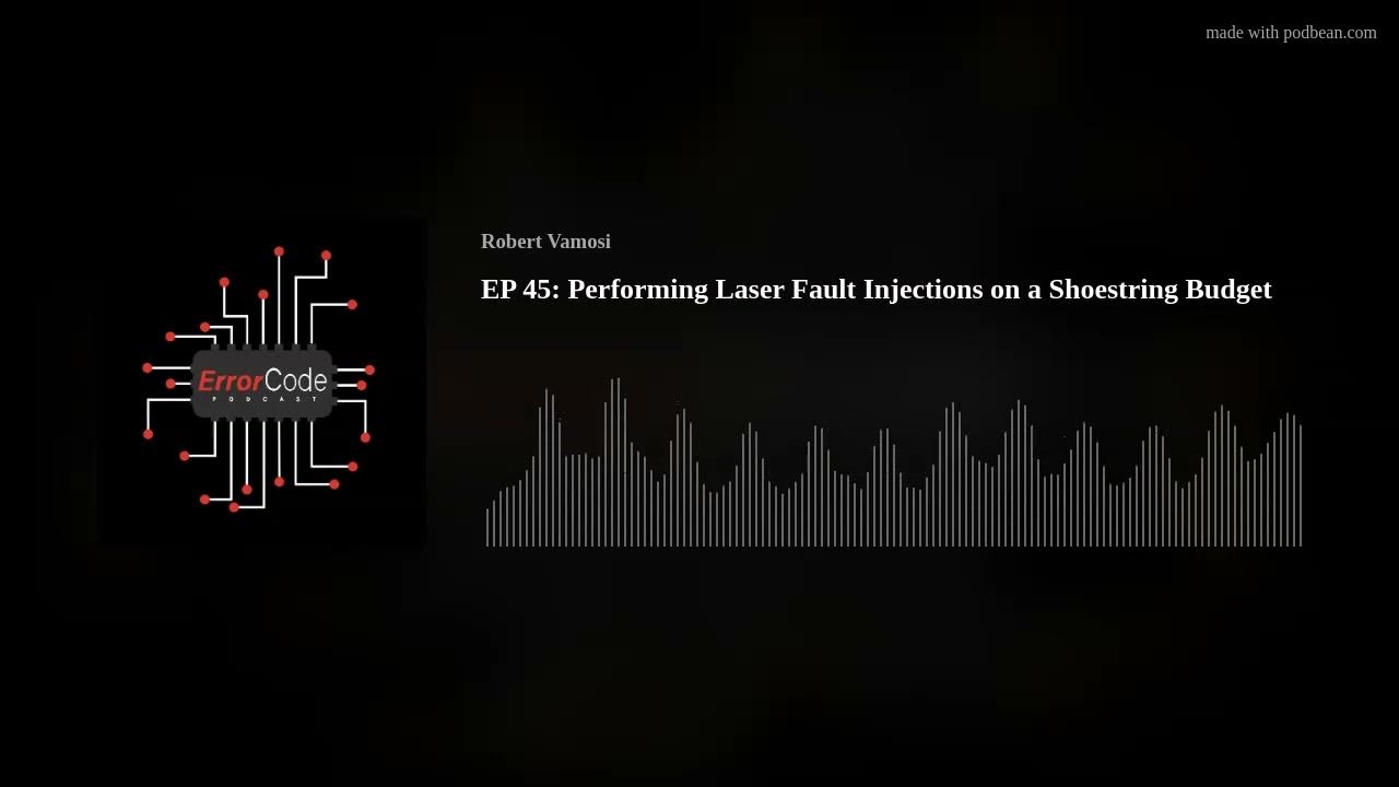 EP 45: Performing Laser Fault Injections on a Shoestring Budget - YouTube
