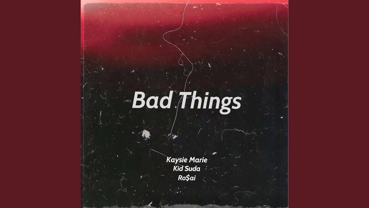 Bad Things - YouTube