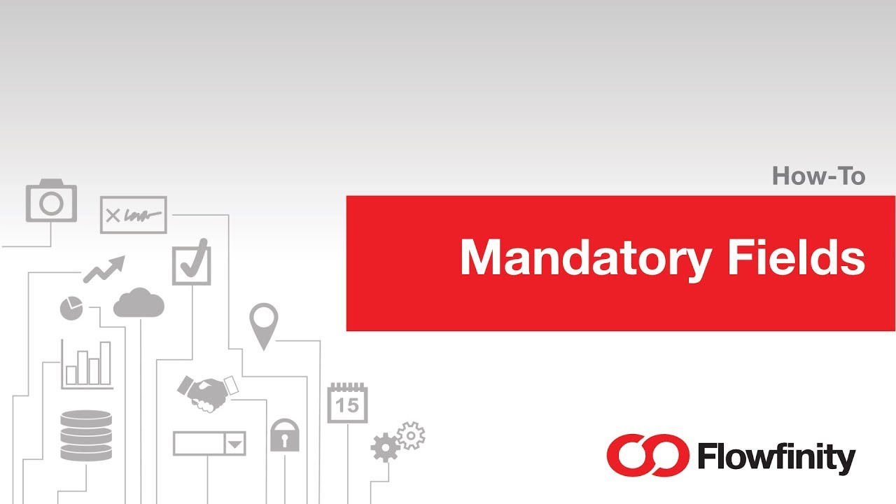 Flowfinity Mandatory Fields - YouTube