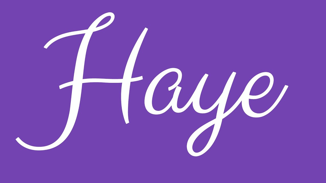 Learn how to Sign the Name Haye Stylishly in Cursive Writing - YouTube
