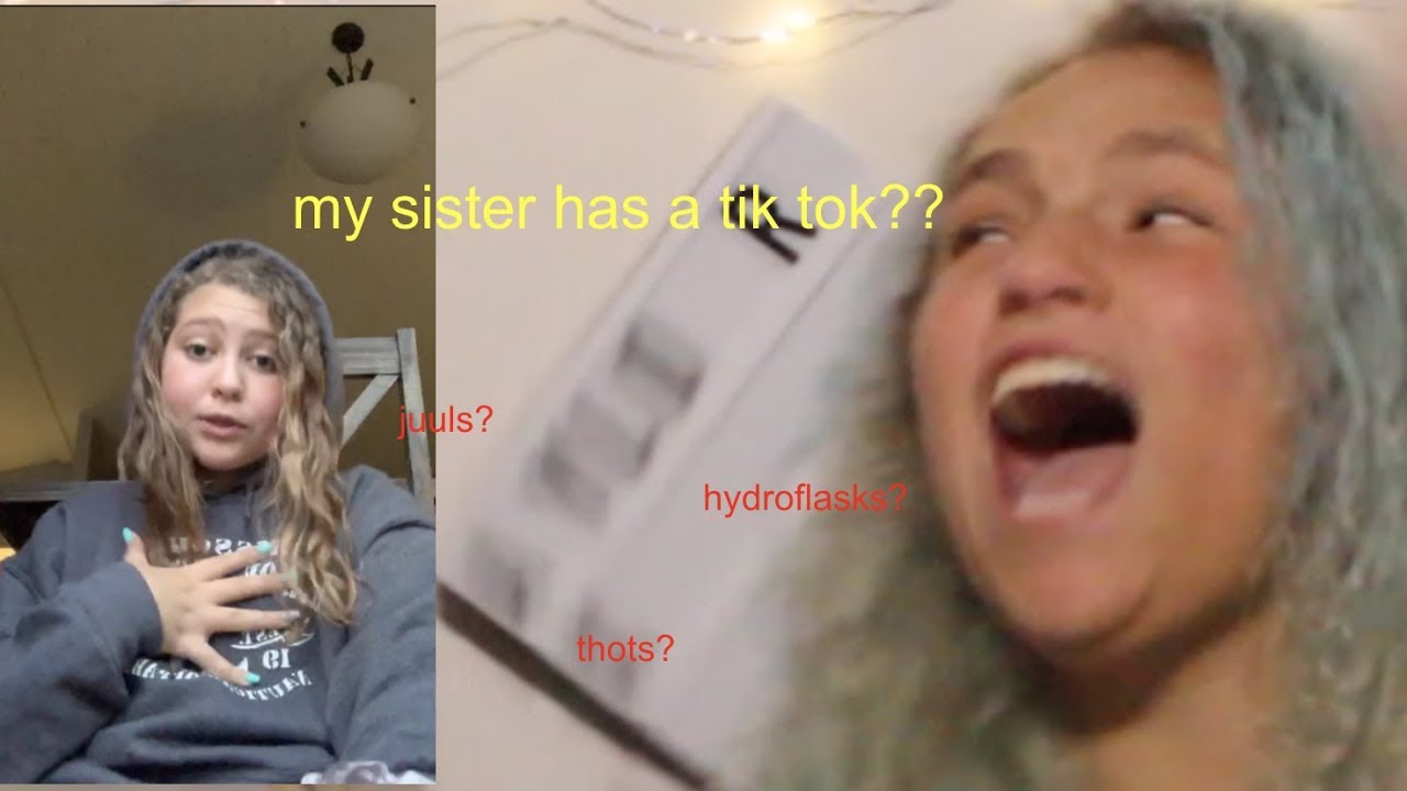 Reacting To My Sisters Tik Toks Im Very Disappointed Youtube