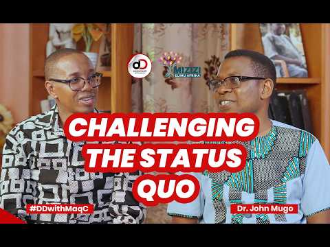 Challenging the Status Quo | #JohnMugo on #DDwithMaqC