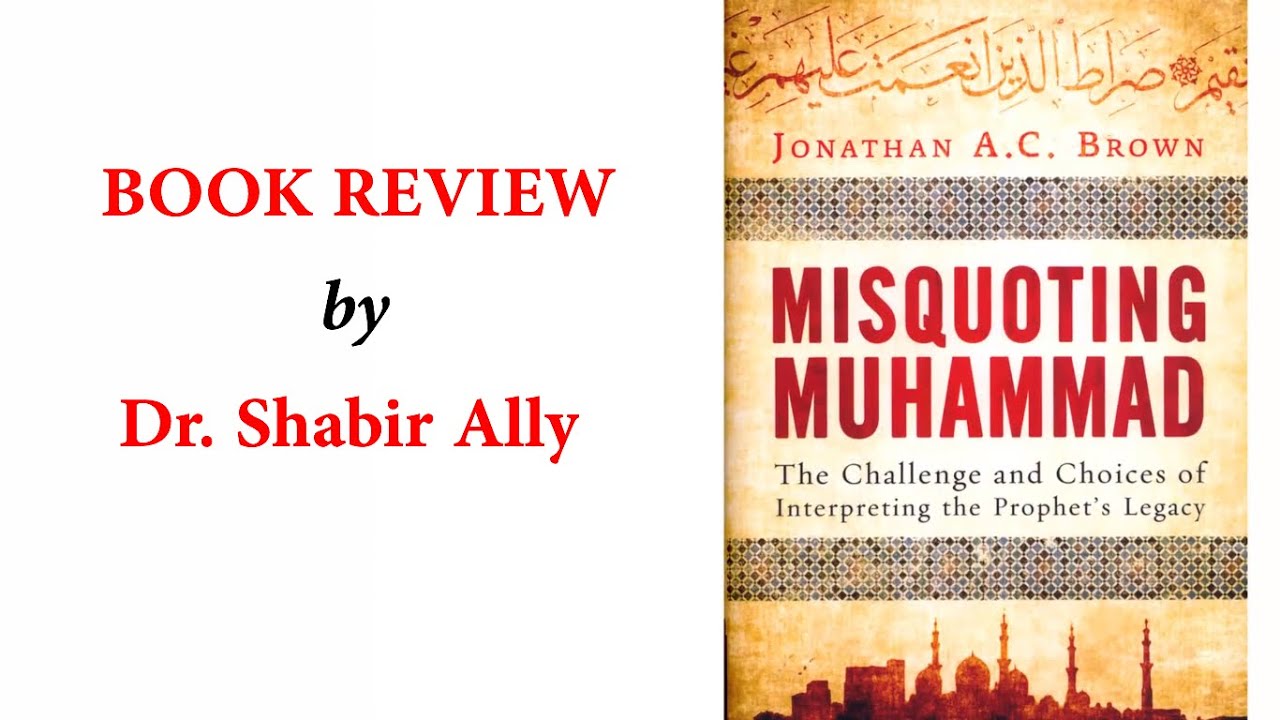 "Misquoting Muhammad" by Jonathan Brown | Challenges of Understanding ...