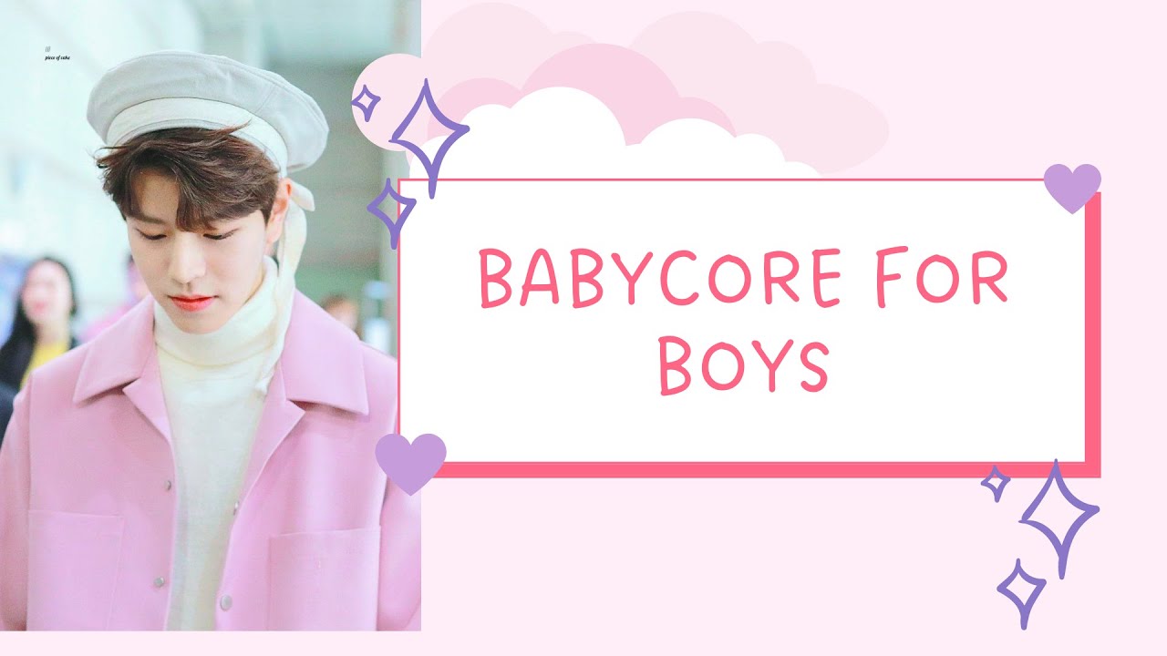 Babycore aesthetic Guide | For Boys - YouTube