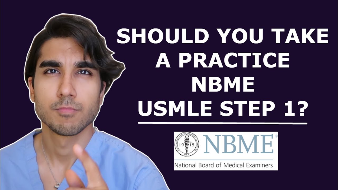 Should You Take Practice NBME's For USMLE Step 1 ? - YouTube