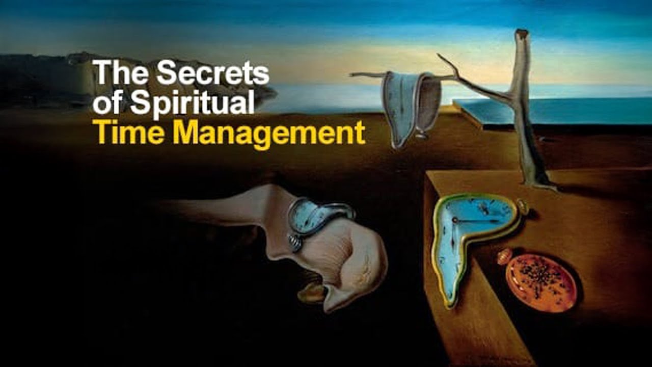 The Secrets of Spiritual Time Management - YouTube