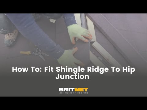 How To: Fit Shingle Ridge To Hip Junction with Britmet Lightweight ...