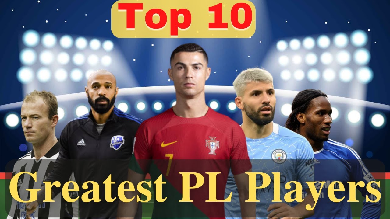 Top 5 Greatest Premier League Players Of All Time 5 Greatest Premier top-5-greatest-premier-league-players-of-all-time-5-greatest-premier